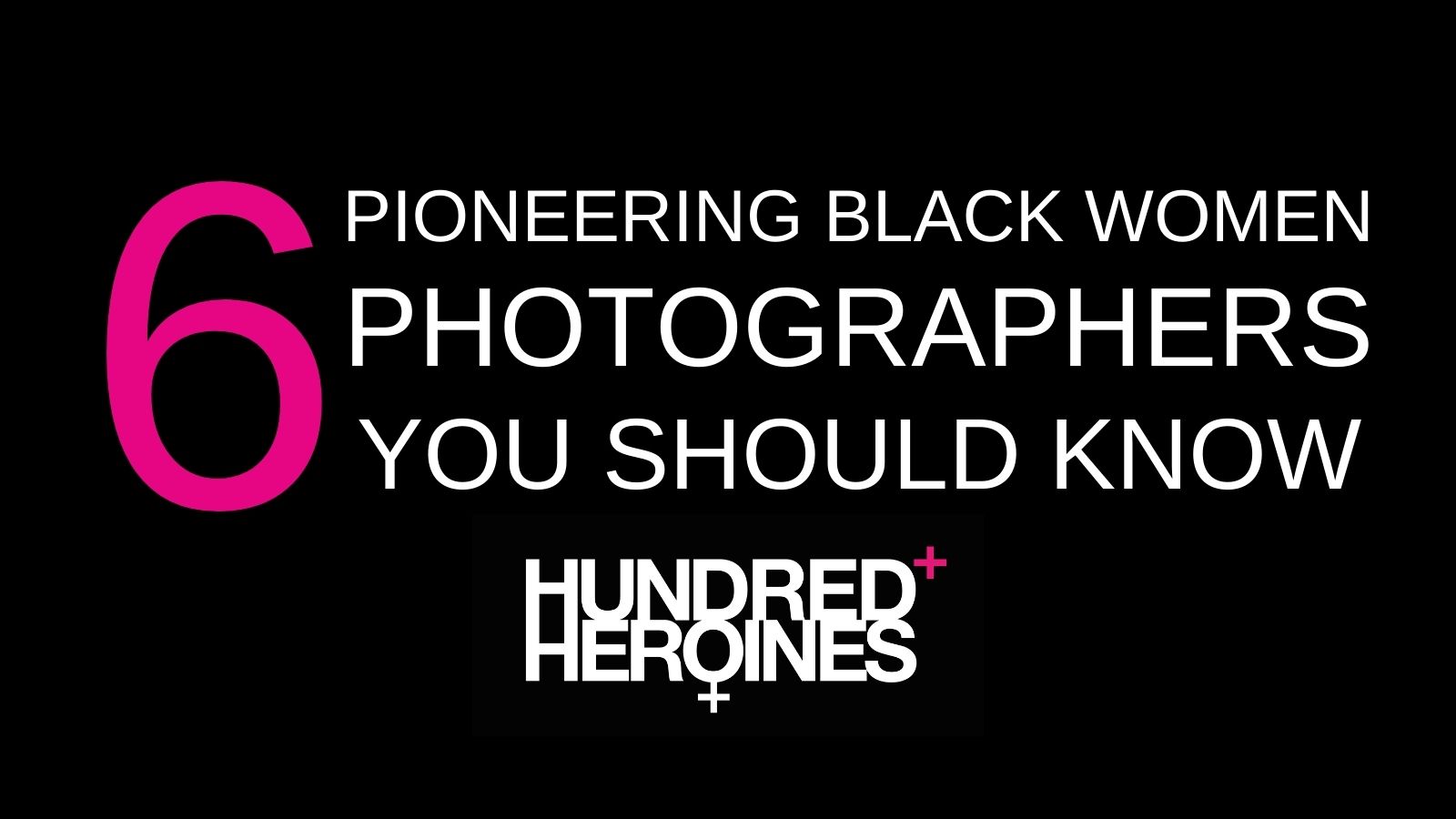 21st Century Photography Archives - Hundred Heroines